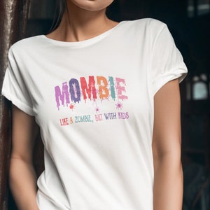 Mombie Like A Zombie but With Kids Tshirt | Mom Life Tshirt | Mombie ...