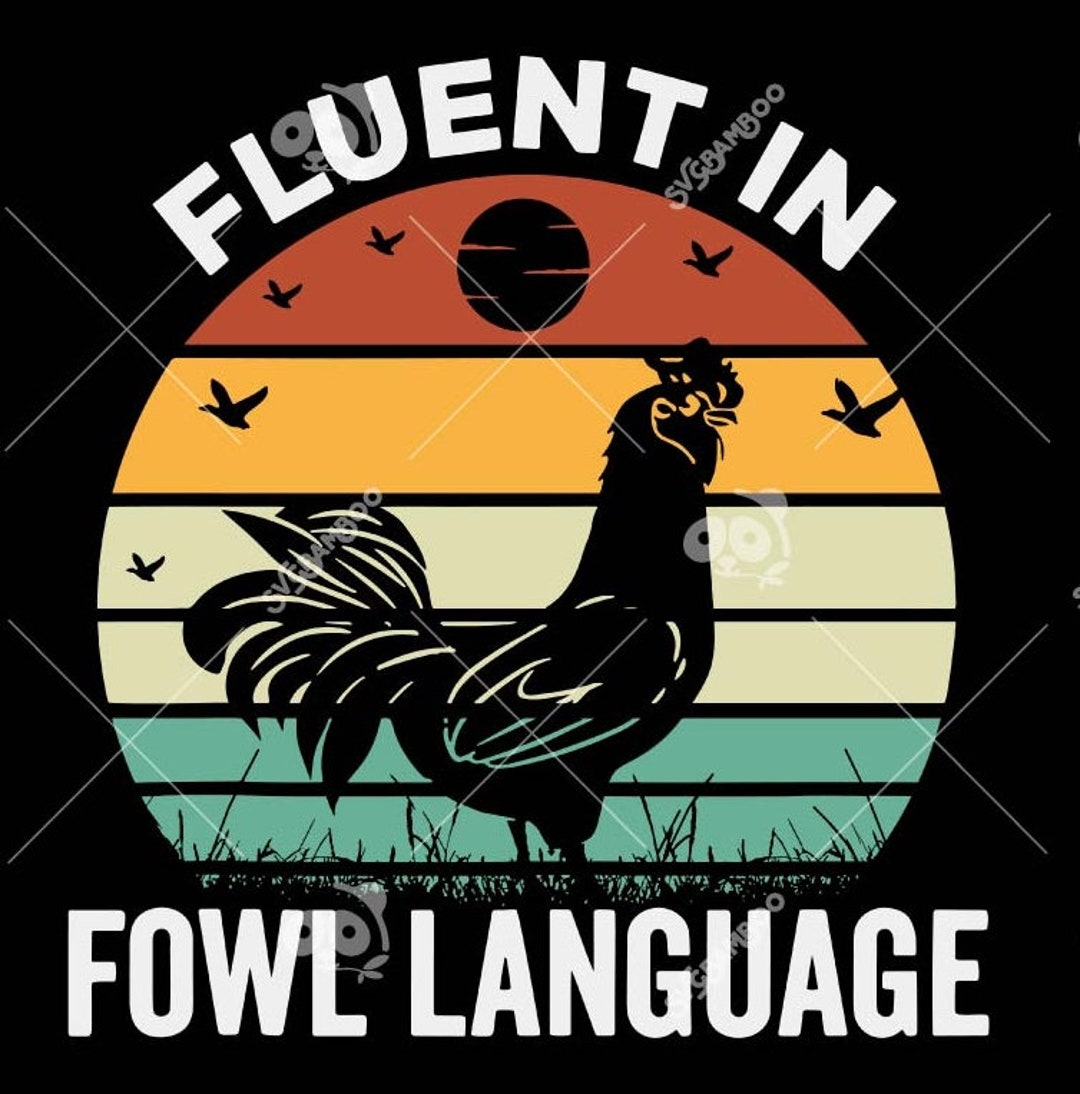 Chicken Fluent in Fowl Language Svg, Retro Vintage Funny Chicken Svg ...