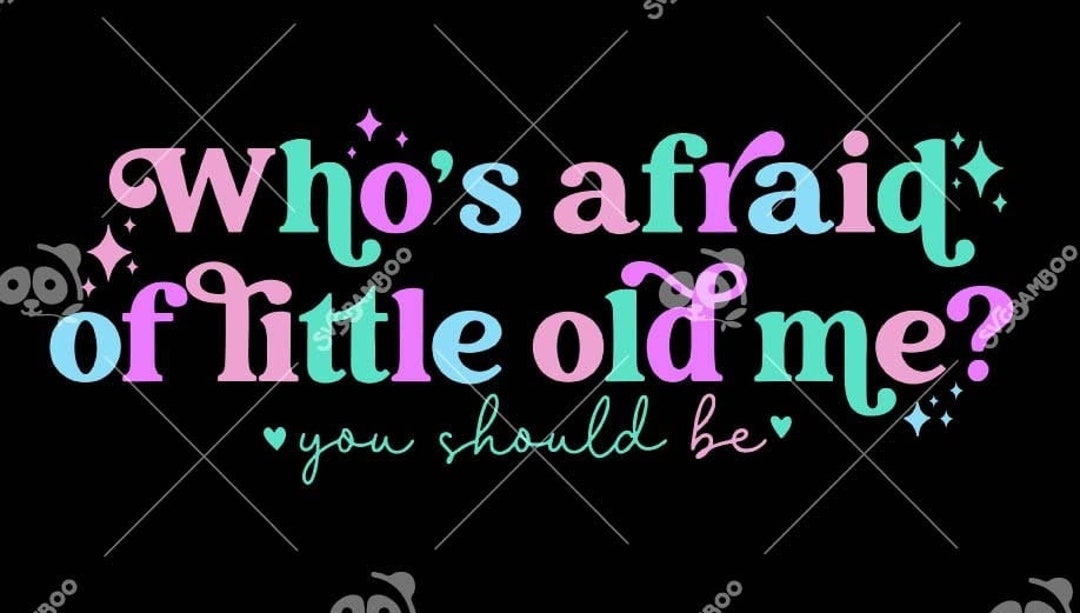 Whos Afraid of Little Old Me Svg, Tortured Poet Svg - Etsy