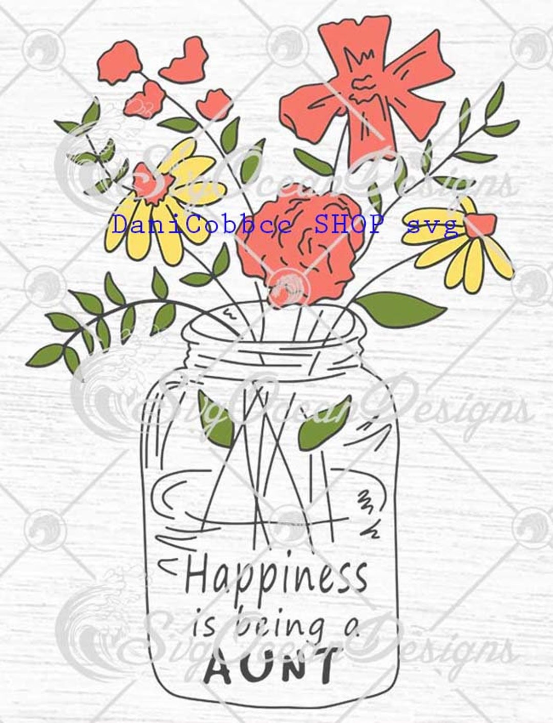 Happiness is Being a Aunt Svg Bottle Flower Gifts for Mothers Day Svg ...