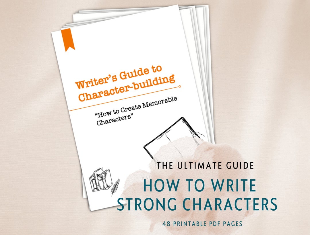 How to Write Compelling Fictional Characters, Strong Backstories and Engaging Dialogue: A Guide ...