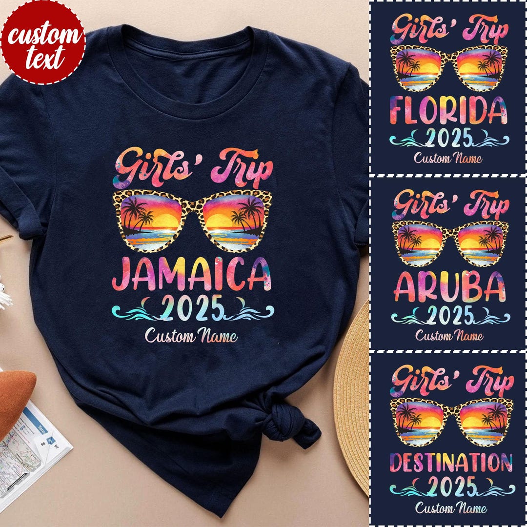 Personalized Girls Trip 2025 With Your Destination Shirt, Girls Trip ...