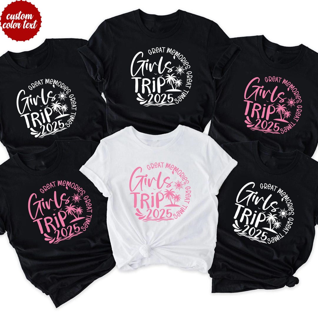 Personalized Girls Trip With Custom Destination Shirt, 2025 Girls Trip ...