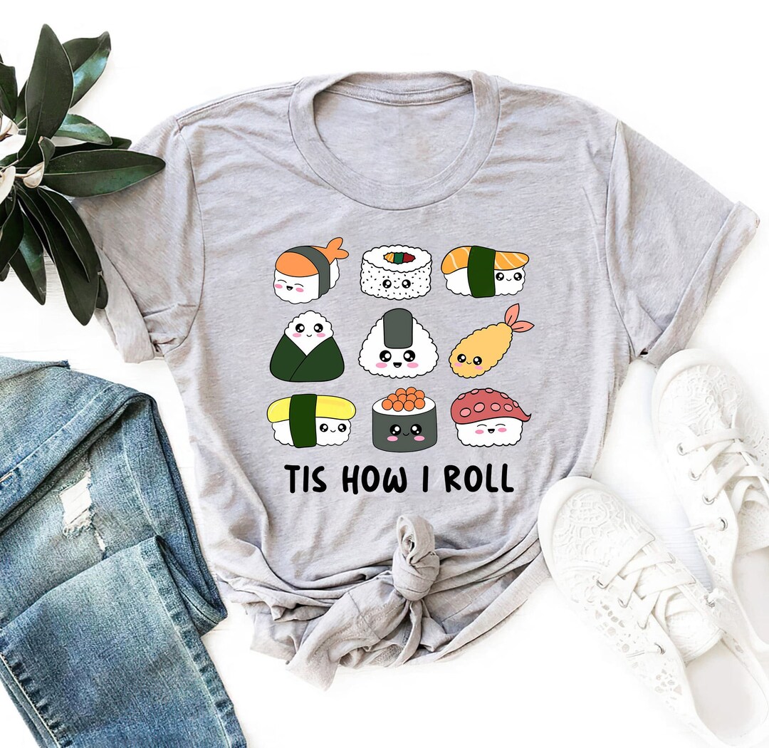 Sushi Tis How I Roll Shirt, Funny Sushi Shirt, Cute Sushi Gift, Sushi ...
