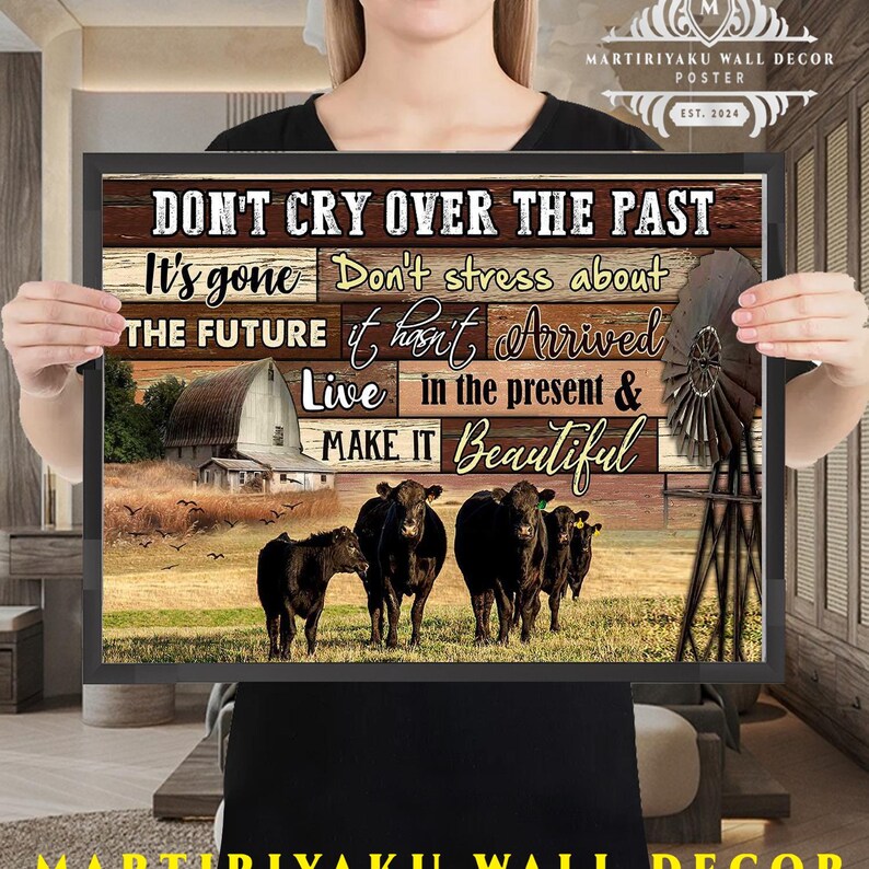 Poster Farm Cow Farmer Poster Dont Cry Over the Past Its Gone Dont ...