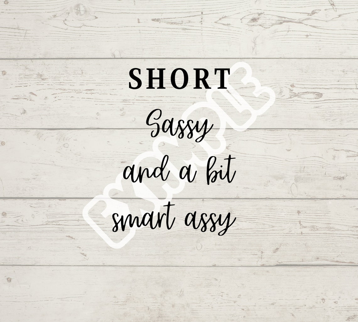 Short Sassy and a Bit Smart Assy-svg/pdf, Funny Short Quotes SVG - Etsy