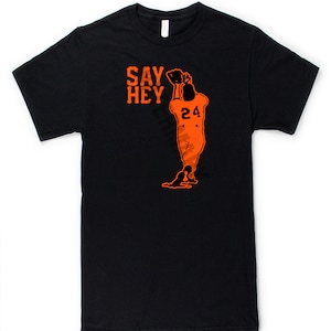 The Say Hey Shirt, San Francisco Baseball Shirt Fathers Day Gift ...