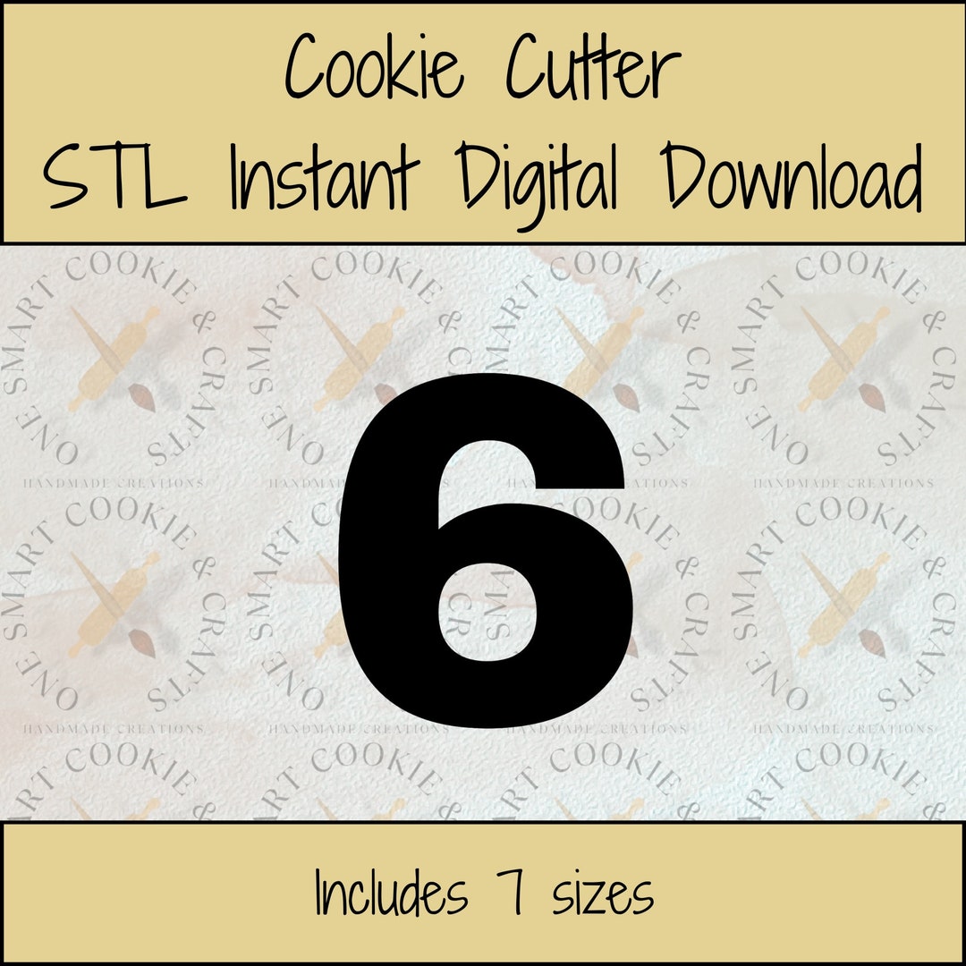 Number Six Cookie Cutter/6 Cookie Cutter STL File/birthday Cookie ...