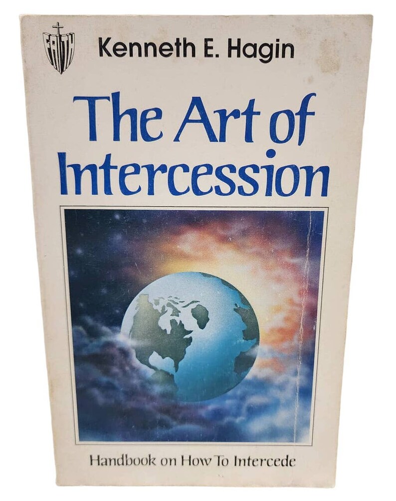 The Art of Intercession: Handbook on How to Intercede by Kenneth Hagin ...