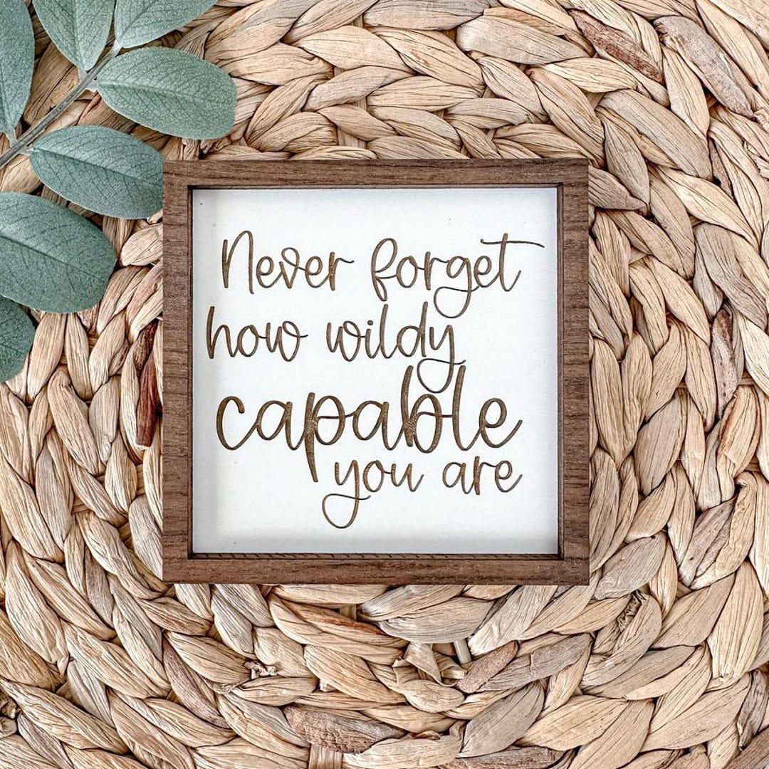Never Forget How Wildly Capable You Are, Mini Sign, Wood Magnet ...