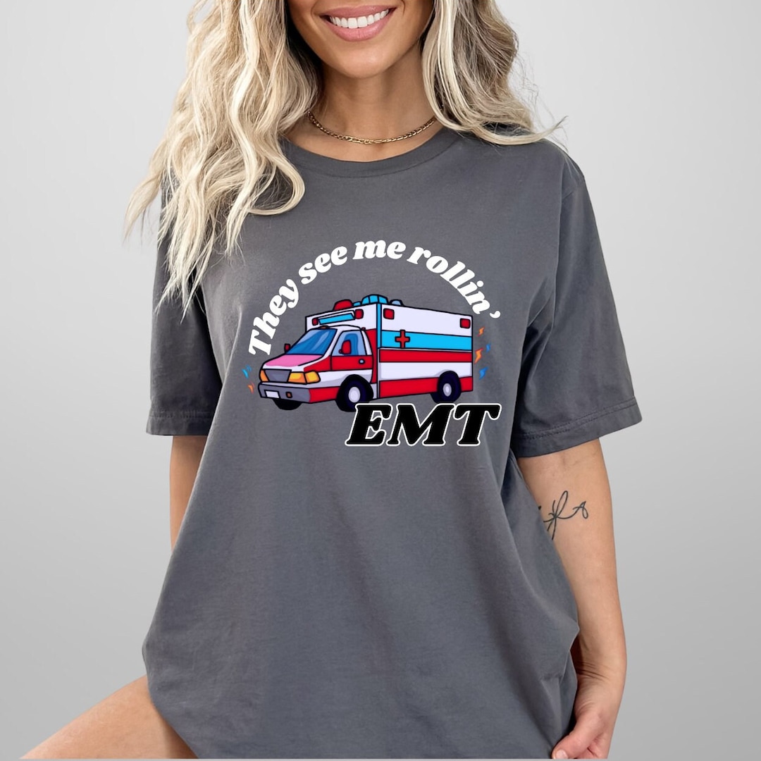 EMT T-shirt, EMT Gift, EMS Nurse Shirt, Funny Graphic Shirt, First ...