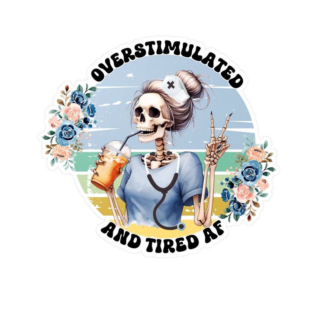 Funny Skeleton Nurse Sticker, Nurse Vinyl Decal, Cute Nurse Sticker ...