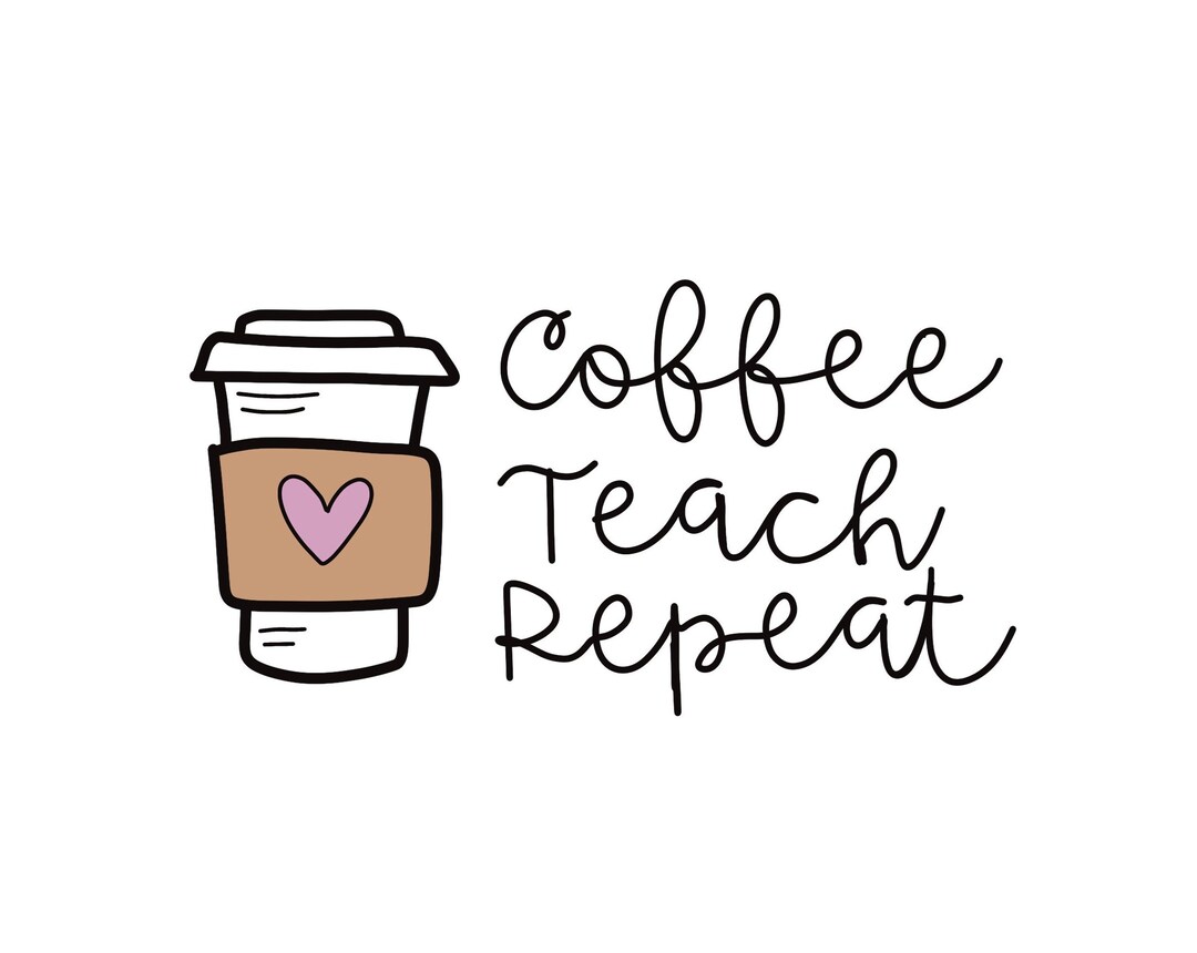 Coffee, Teach, Repeat Sticker | Teacher Sticker | Teacher Gift ...