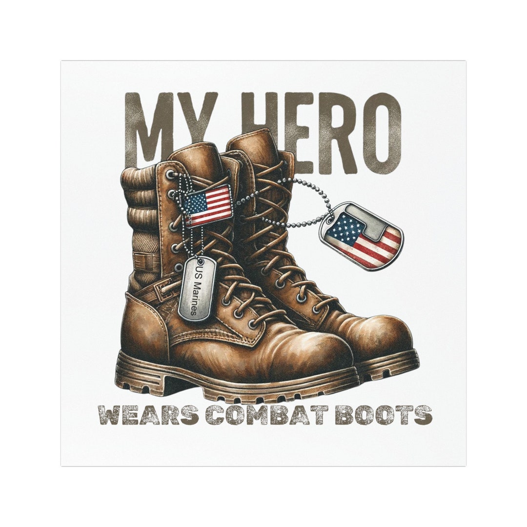 My Hero Wears Combat Boots - US Marines - 5x5 Inch Weatherproof Car ...