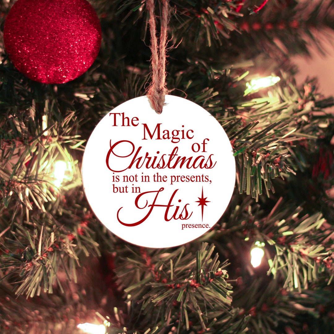 The Magic of Christmas in Not in the Presents, but in His Presence ...