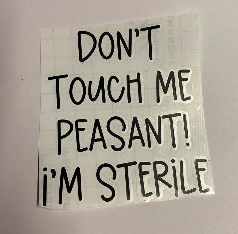 Dont Touch Me Peasant Im Sterile - Etsy
