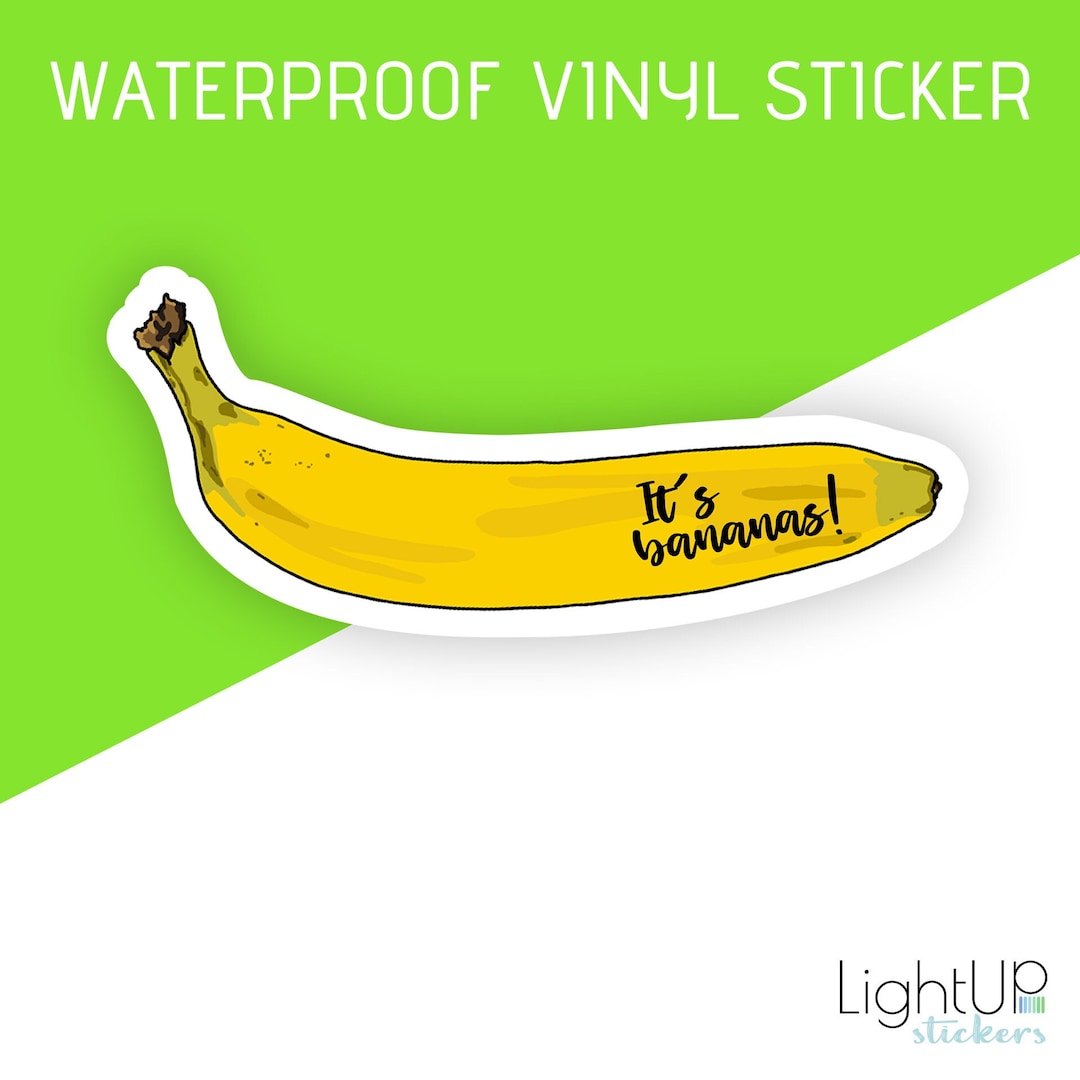 Waterproof Vinyl Sticker It's Bananas Funny Sticker Pun Sticker Fruit ...