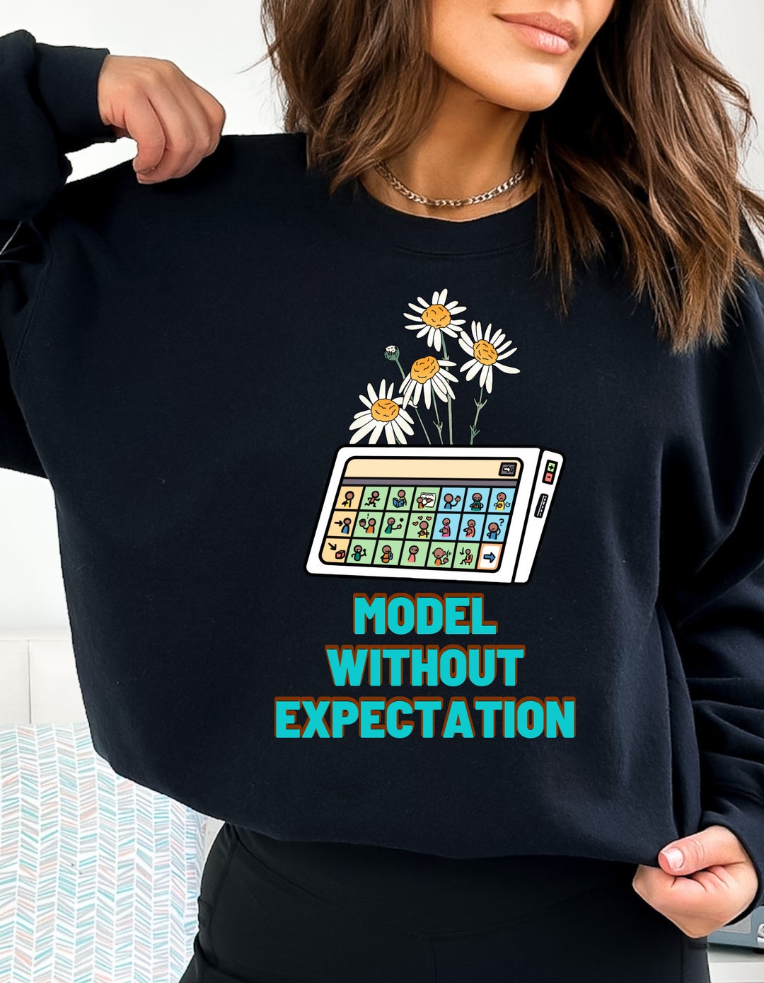 Model Without Expectation Full Length Sweatshirt AAC Sweatshirt AAC SLP ...
