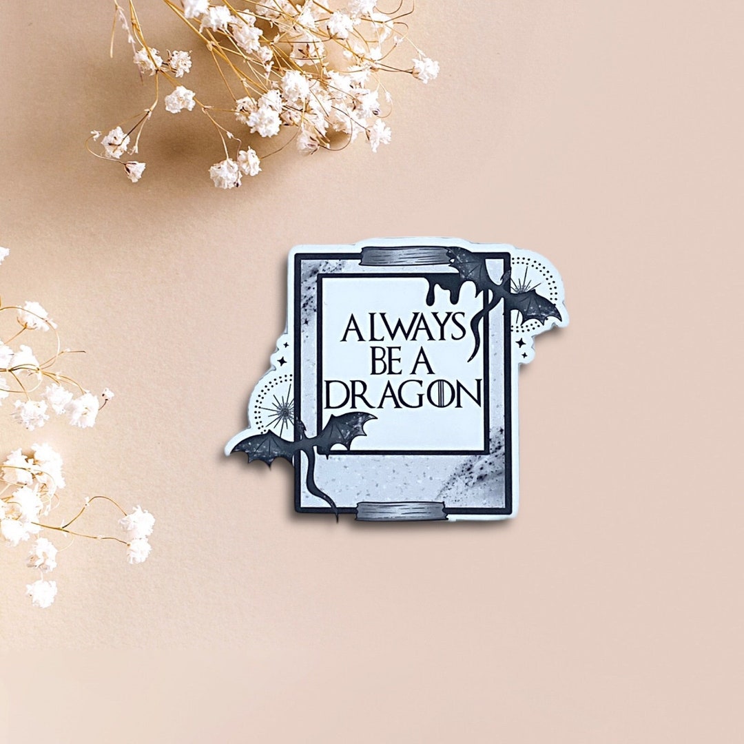 Always Be a Dragon Vinyl Sticker, Book Dragon, Fantasy Sticker ...