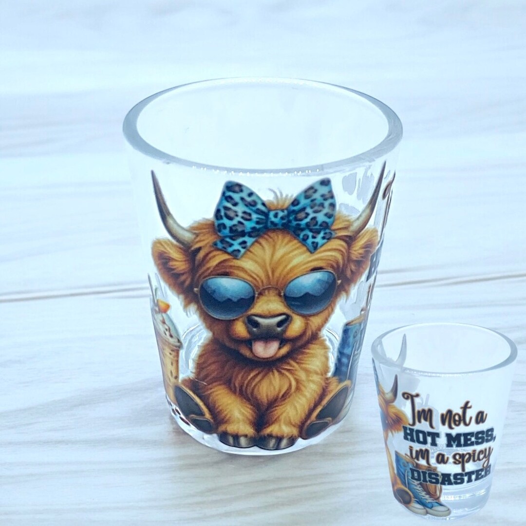 I'm Not a Hot Mess I'm a Spicey Disaster Higland Cow Shot Glass, Cute ...