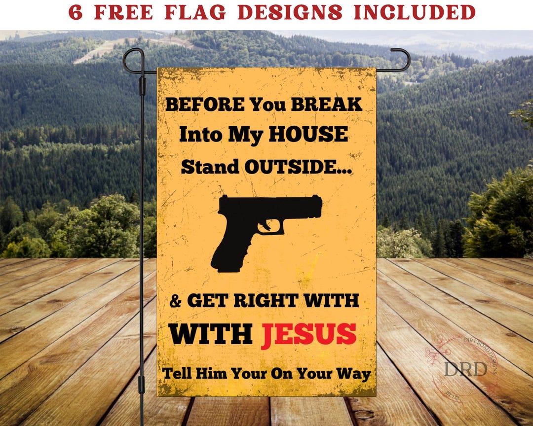 Funny Gun Rights Yard Flag Sublimation Design, Before You Break in ...
