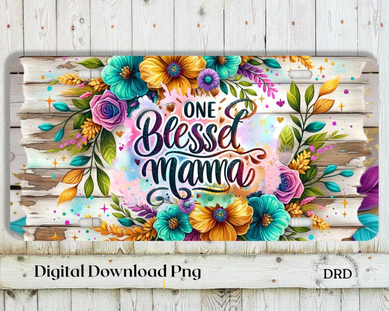One Blessed Mama License Plate PNG, Rustic Floral License Plate ...