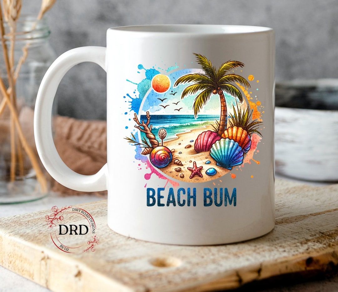 Beach Bum Mug Wrap, 11oz Mug Design Png, Beach Life Png, Summer Vibes ...