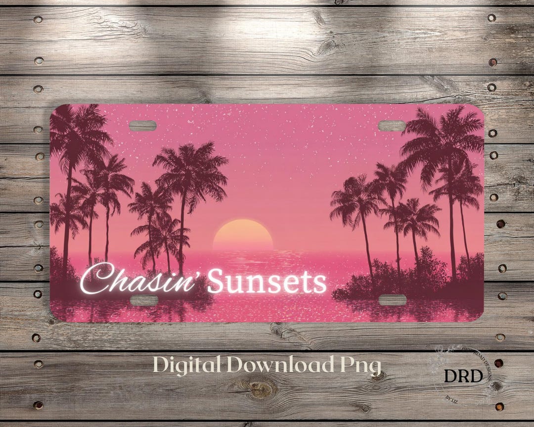Beach Sunset Sublimation Design, Chasin’ Sunsets License Plate PNG ...