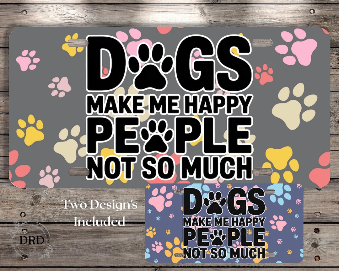 Car Tag PNG – Dogs Make Me Happy People Not so Much, Funny Dog Lover ...