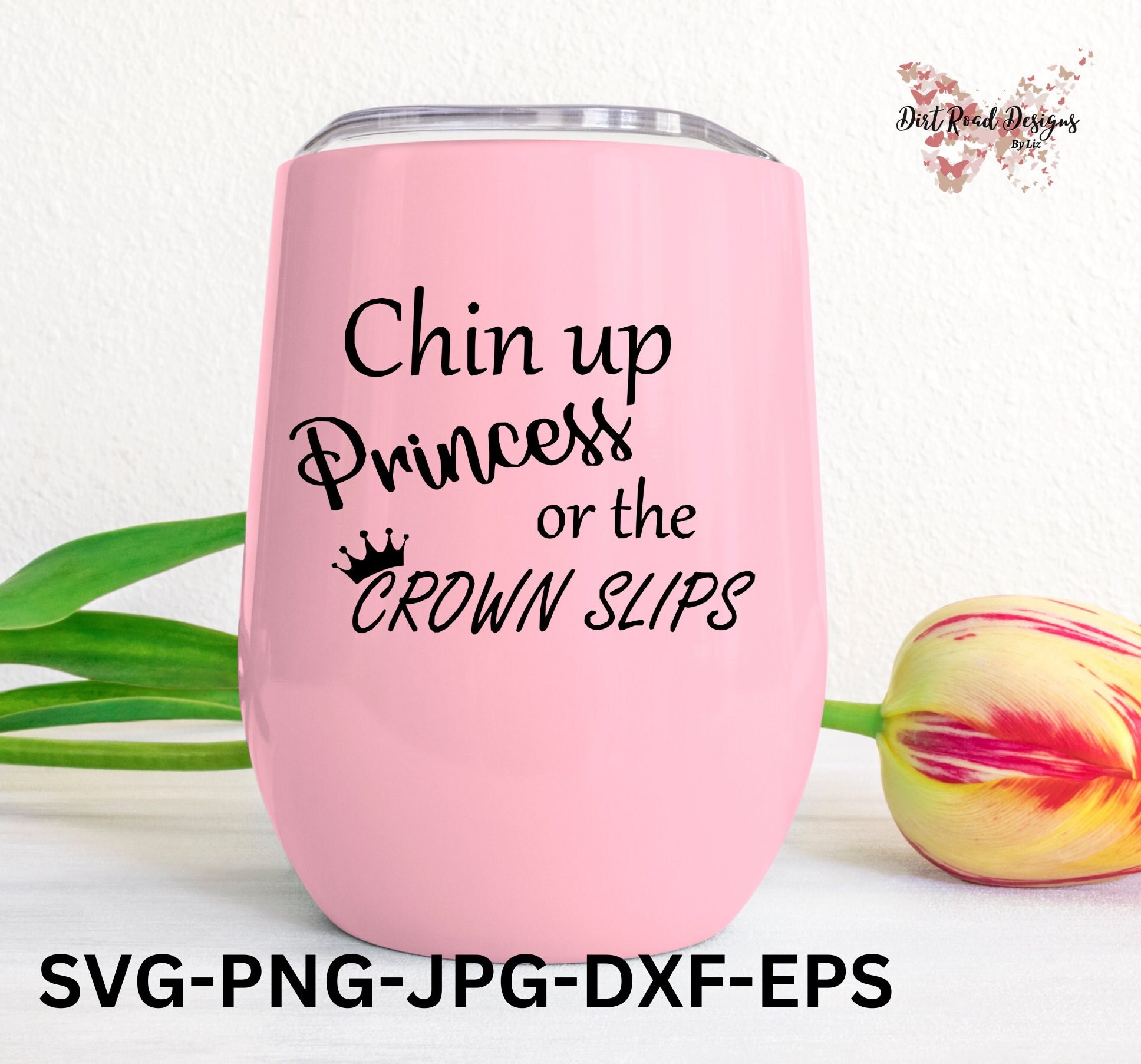 Chin up Princess or the Crown Slips SVG Instant Digital Download for ...