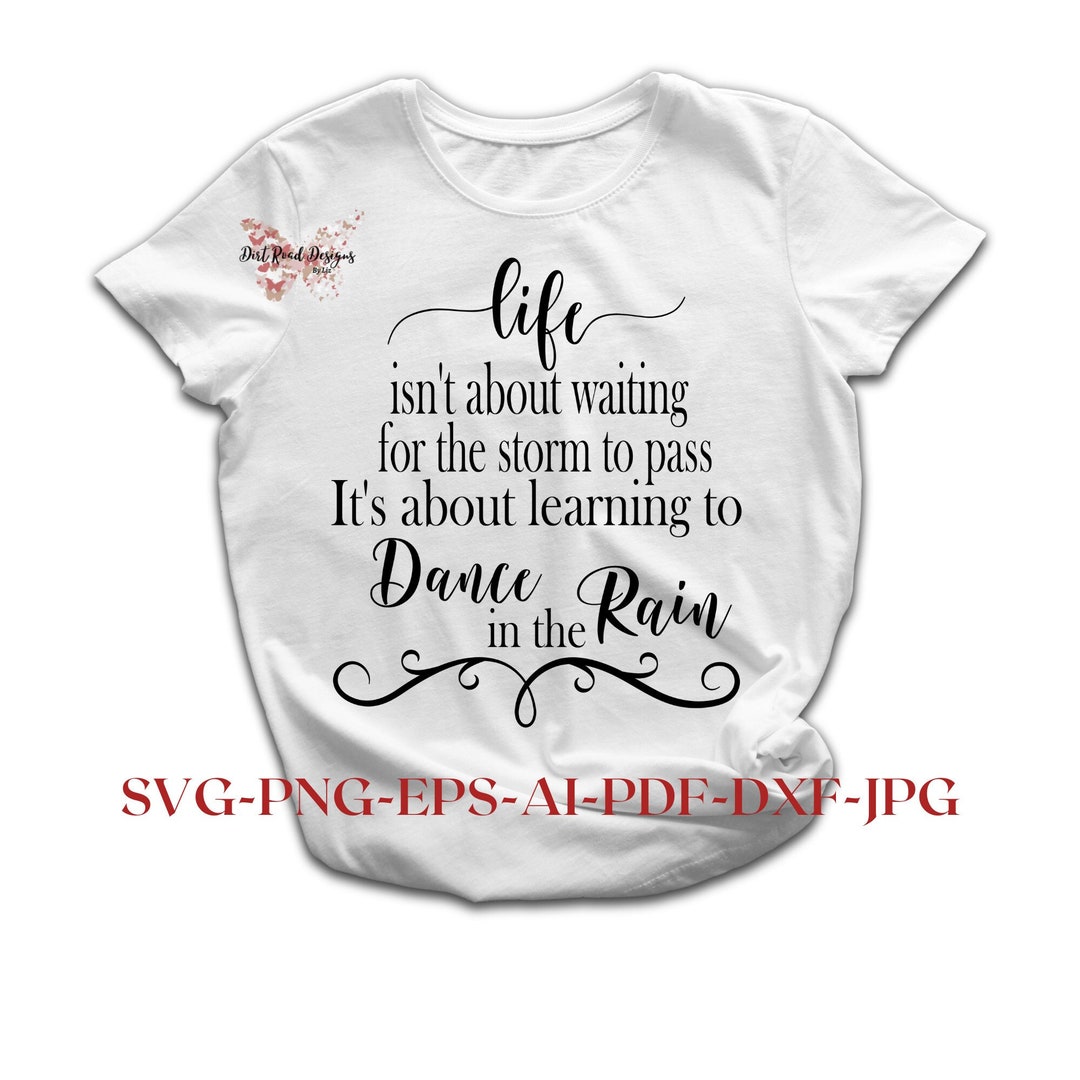 Life Isn't About Waiting on the Storm to Pass Svg, Inspirational Quote ...
