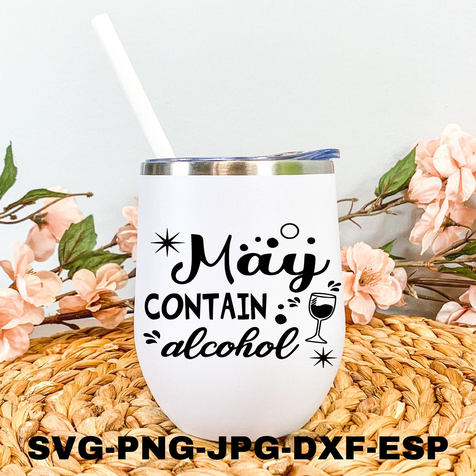 May Contain Alcohol Svg File for Cricut and Silhouette Machines/png ...