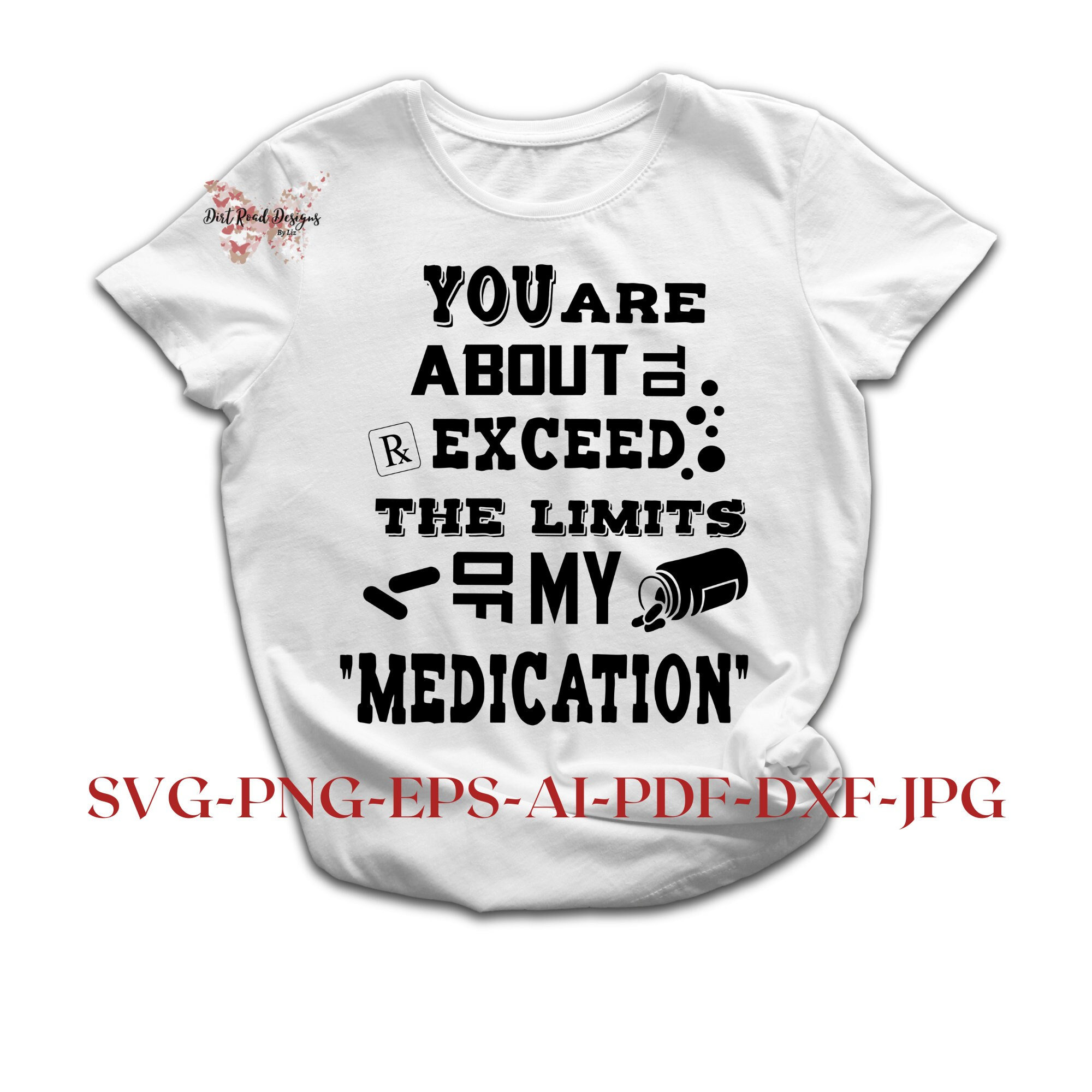 Your About to Exceed the Limits of My Medication Svg for Cricut ...