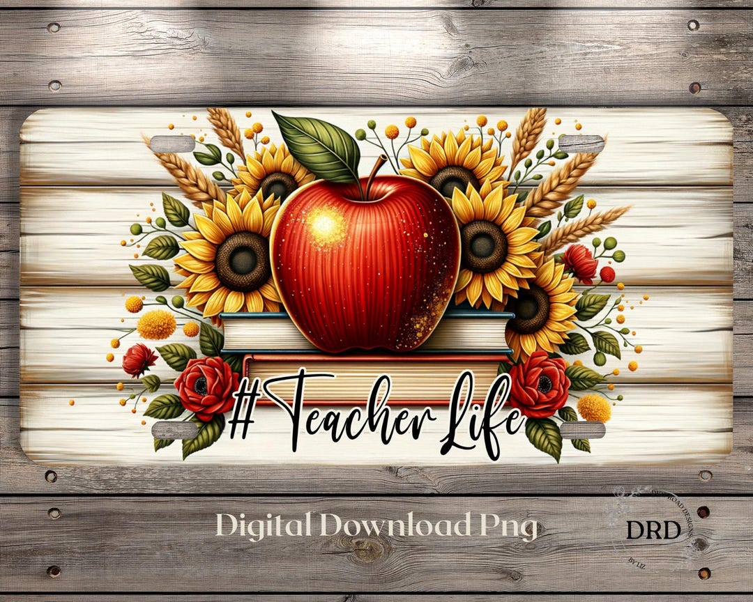 Teacher Life License Plate PNG, Apple & Sunflower License Plate, Rustic ...