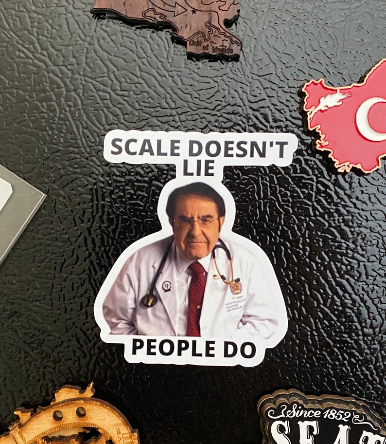Dr Nowzaradan Meme Magnet Scale Doesnt Lie People Do Etsy 