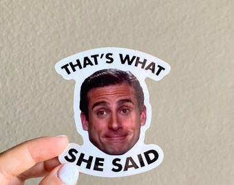 That's What She Said Vinyl Sticker, That's What She Said Decal - Etsy