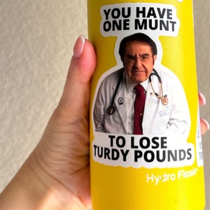 Dr. Nowzaradan Meme Sticker You Have One Munt to Lose Turdy Pounds ...