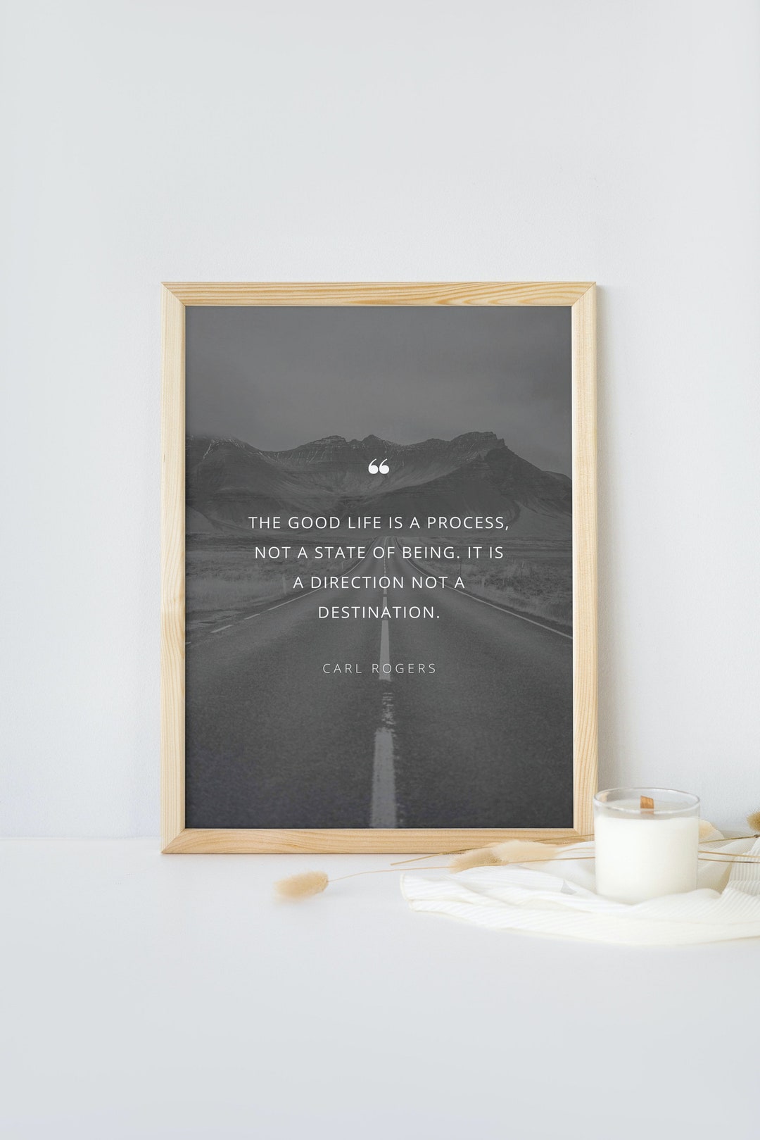 The Good Life is a Process, Not a State of Being. It is a Direction Not ...