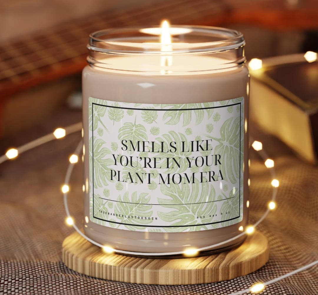 Smells Like You're in Your Plant Mom Era Candle, Plant Lover Gift ...