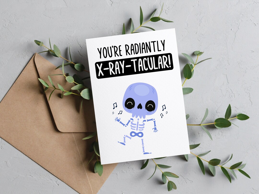 You're Radiantly X-ray-tacular Card Funny Medical Card - Etsy