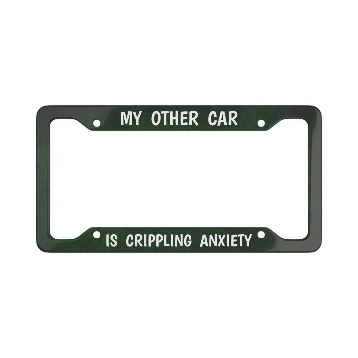 Crippling Anxiety License Plate Frame - Etsy