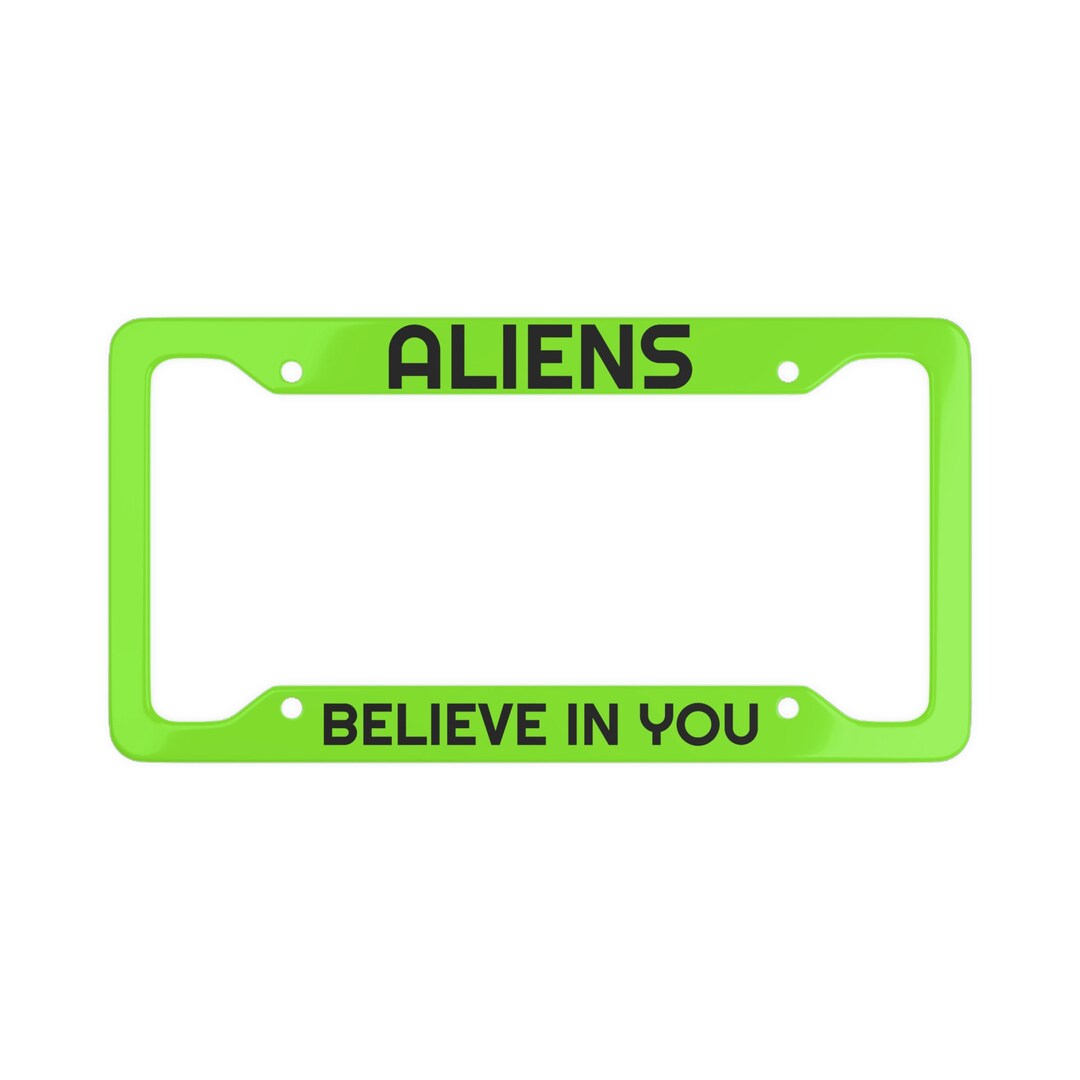 Aliens Believe License Plate Frame - Etsy