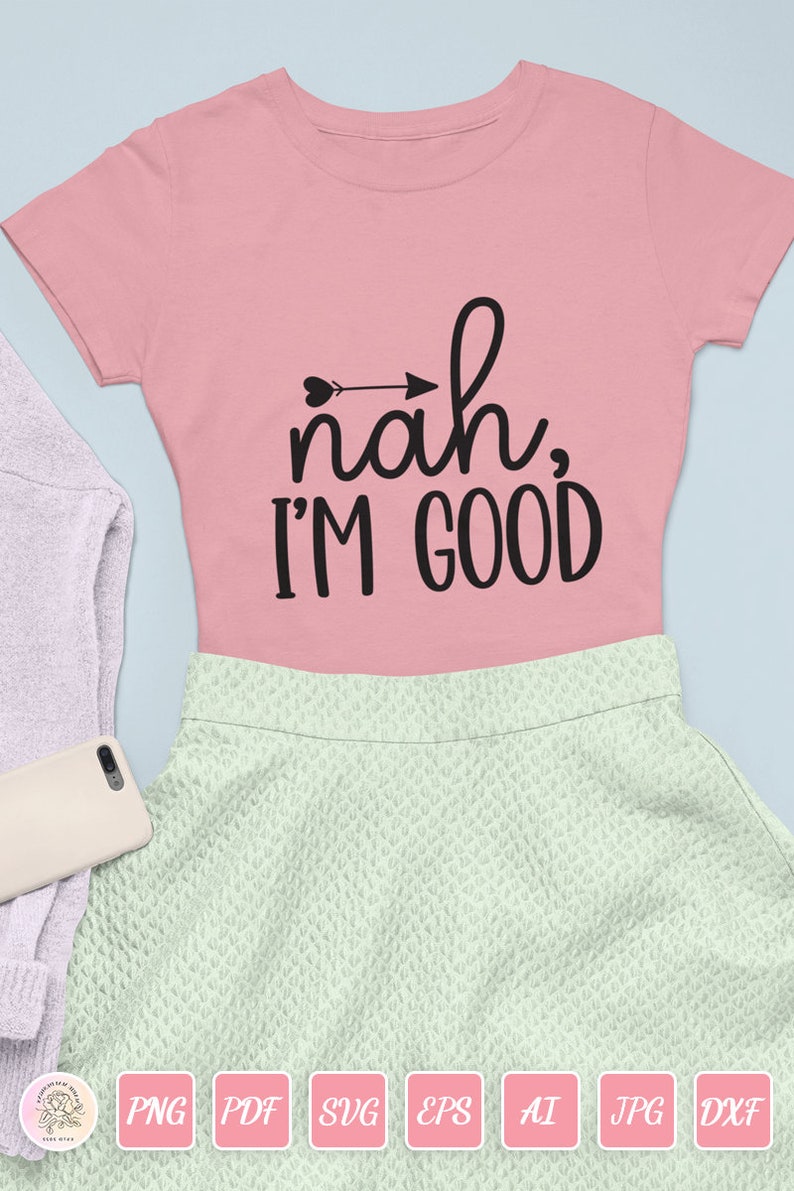 Nah I'm Good Svg Funny Svg Sarcastic Svg SVG PNG - Etsy