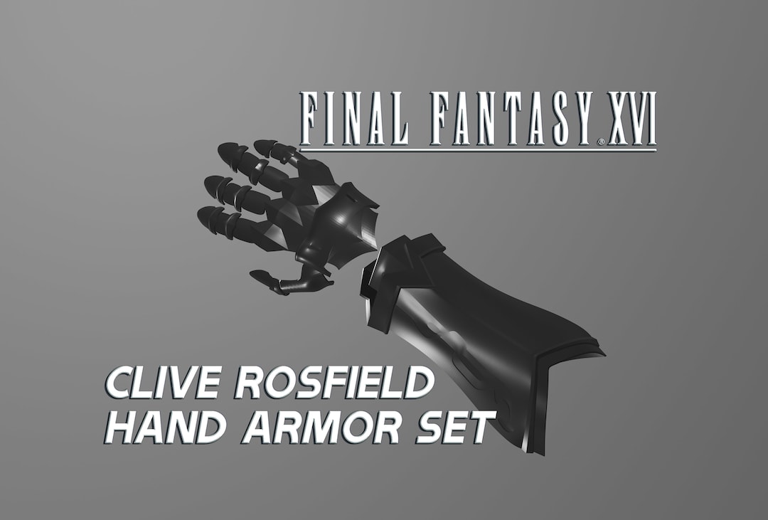Final Fantasy XVI | Clive Rosfield - Hand Armor Set | Files for 3D ...