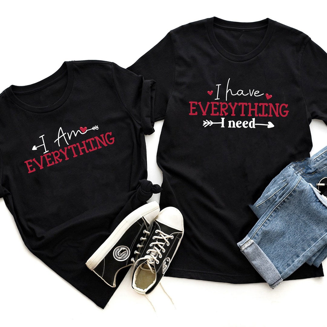 I Have Everything I Need I Am Everything Matching Couples - Etsy