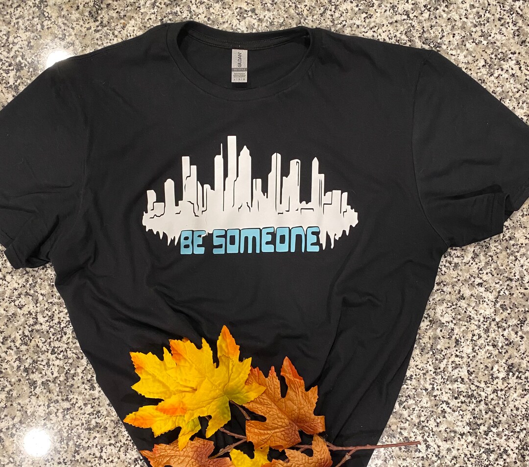 Be Someone Houston Skyline Tee Shirt Design H Town Graphic T Shirt ...
