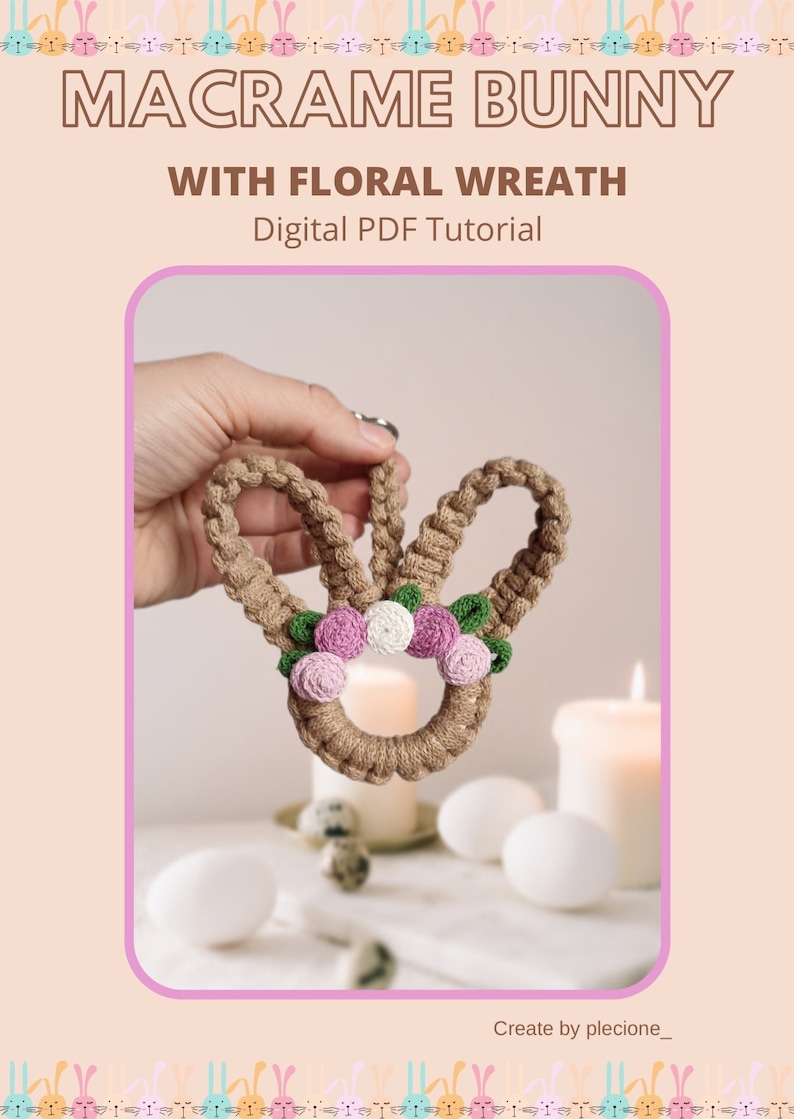 PDF TUTORIAL for Macrame Bunny With Floral Wreath / Macrame - Etsy