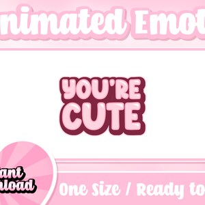 You're Cute Animated Twitch Emote | Comes With Static Emote | Text ...