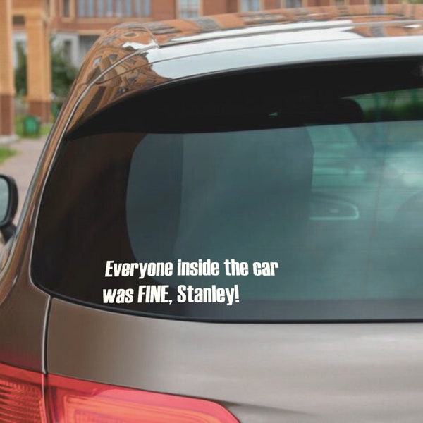 Everyone Inside the Car Was Fine Stanley Sticker - Etsy
