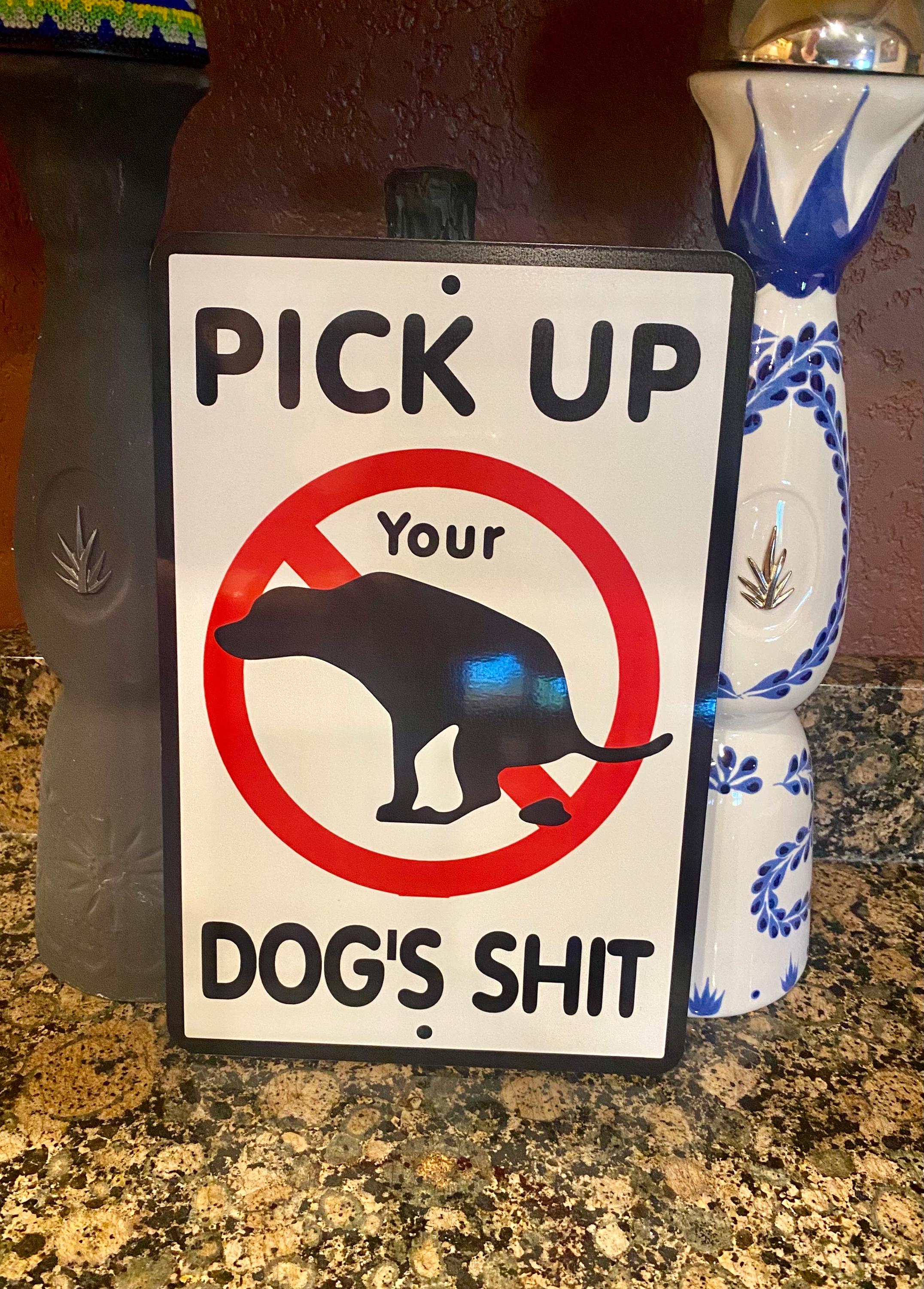 Pick up Your Dogs Crap Sign Made in USA 8"x12" Bar House Camping Yard ...